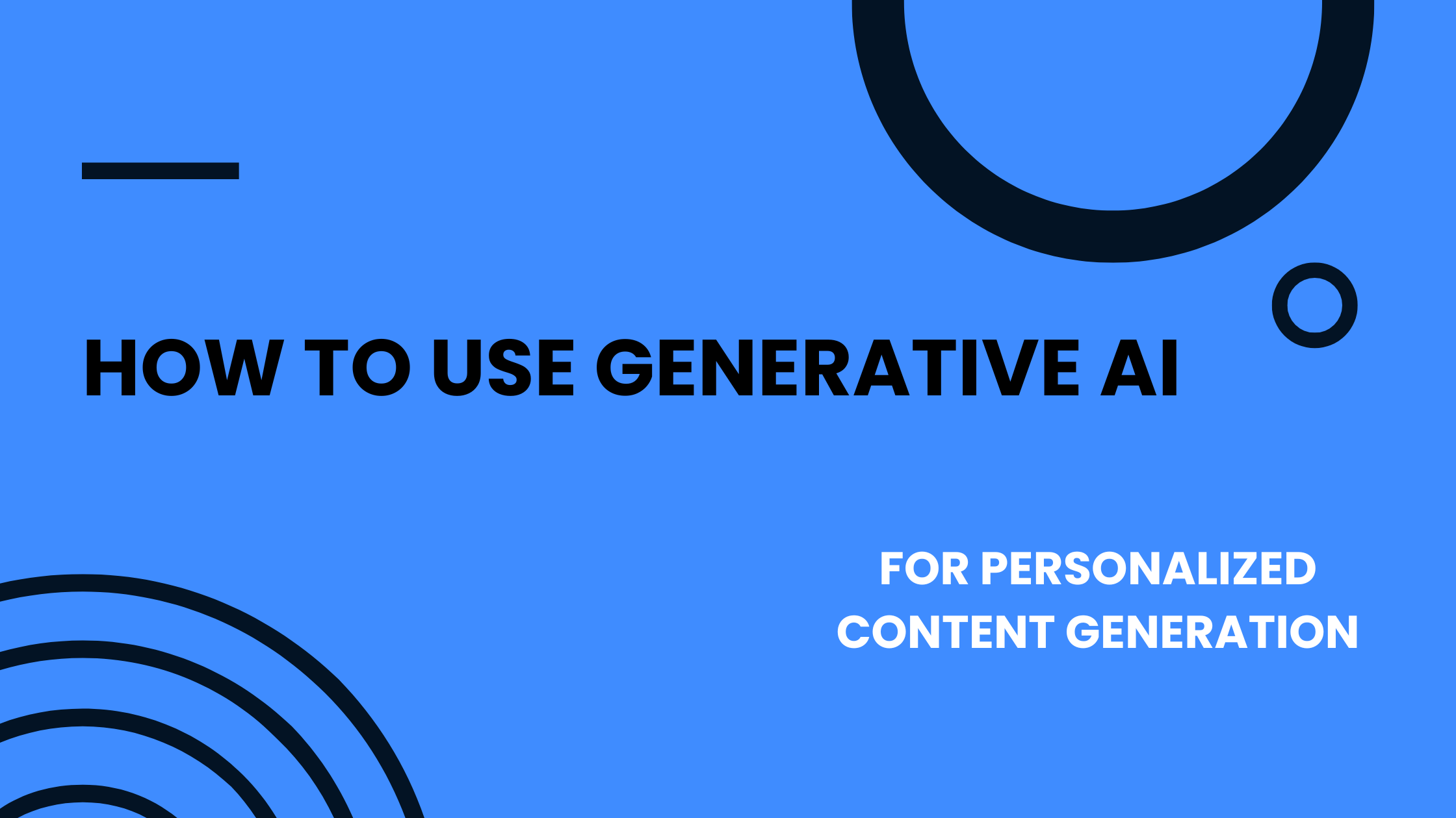 How to use generative AI for personalized content creation